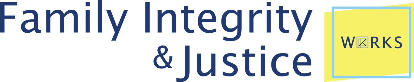 Family Integrity & Justice Works is Changing Child Welfare